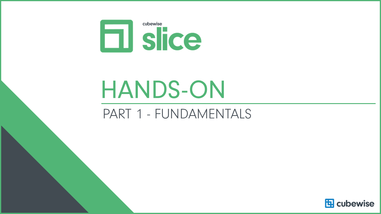 Slice Hands On – Part 1